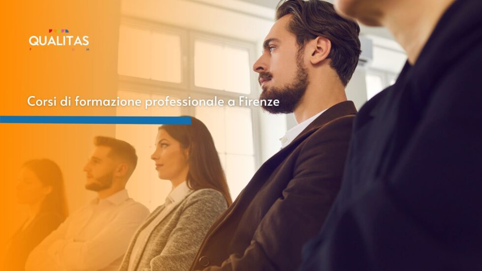 Corsi di formazione professionale a Firenze - Qualitas Forum